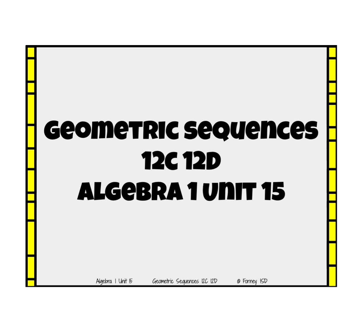 Algebra 1 Unit 15 Geometric Sequences 12C 12D